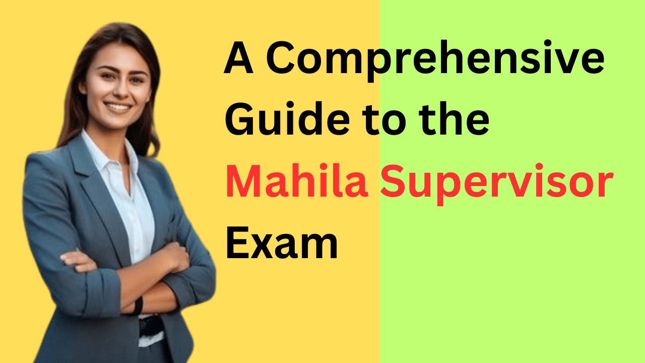 A Comprehensive Guide to the Mahila Supervisor Exam