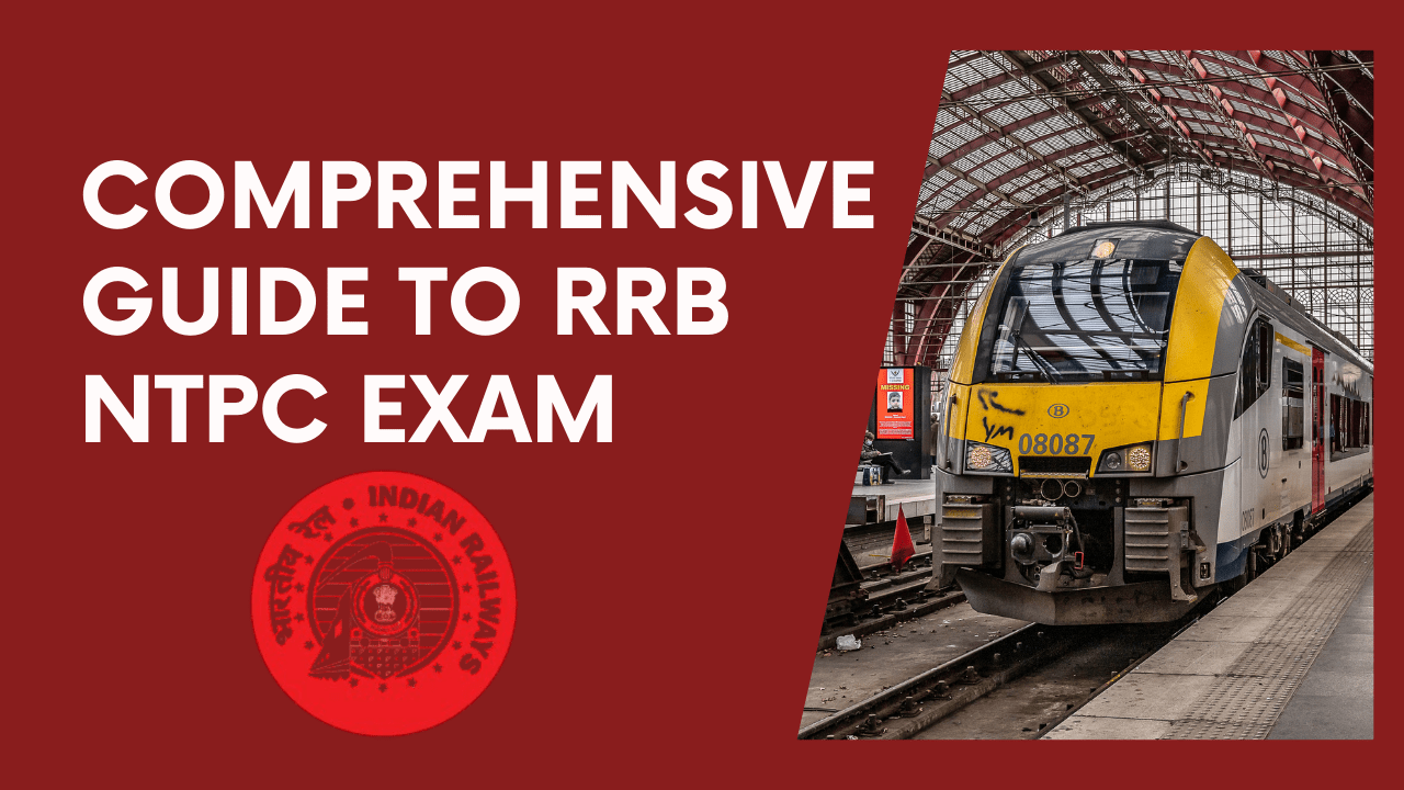 Comprehensive Guide to RRB NTPC Exam